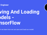 Saving And Loading Models Tensorflow Beginner 06 Python Engineer