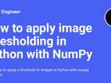 How To Apply Image Thresholding In Python With Numpy Python Engineer