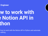 How To Work With The Notion Api In Python Python Engineer