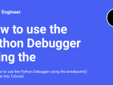 How To Use The Python Debugger Using The Breakpoint Python Engineer