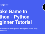 Snake Game In Python Python Beginner Tutorial Python Engineer