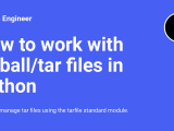 How To Work With Tarball Tar Files In Python Python Engineer