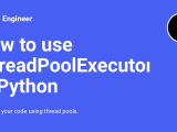How To Use Threadpoolexecutor In Python Python Engineer