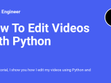How To Edit Videos With Python Python Engineer