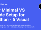 My Minimal Vs Code Setup For Python 5 Visual Studio Code Extensions
