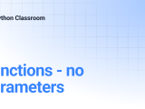 Functions No Parameters Python Classroom