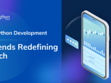 7 Python Development Trends Redefining Modern Technology