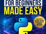 Python Programming For Beginners Made Easy