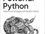 Powerful Python Patterns And Strategies With Modern Python