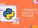 Fibonacci Series In Python And Fibonacci Number Program Python Pool