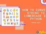 How To Convert String To Lowercase In Python Python Pool