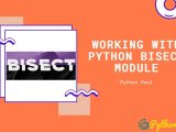Python Bisect Working With Python Bisect Module Python Pool