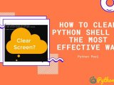 How To Clear Python Shell In The Most Effective Way Python Pool