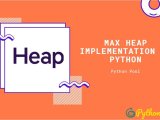 Max Heap Python Implementation Python Max Heap Python Pool