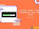 Python Tqdm Making Progress Bar Made Easy Python Pool
