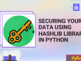 Securing Your Data Using Hashlib Library In Python Python Pool