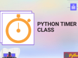 Understanding The Python Timer Class With Examples Python Pool