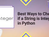5 Ways To Check If A String Is Integer In Python Python Pool