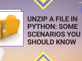 Unzip A File In Python 5 Scenarios You Should Know Python Pool