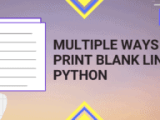 Multiple Ways To Print Blank Line In Python Python Pool