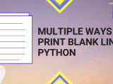 Multiple Ways To Print Blank Line In Python Python Pool