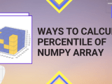 6 Ways To Calculate Percentile Of Numpy Array Python Pool