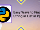 5 Easy Ways To Find String In List In Python Python Pool