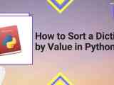 How To Sort A Dictionary By Value In Python Python Pool