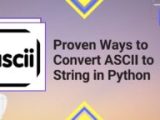 3 Proven Ways To Convert Ascii To String In Python Python Pool
