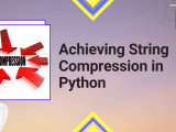 Achieving String Compression In Python Python Pool