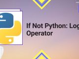 Simplifying If Not Logical Operation In Python Python Pool