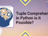 Tuple Comprehension In Python Is It Possible Python Pool
