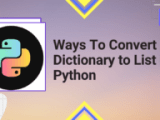 9 Ways To Convert Dictionary To List In Python Python Pool