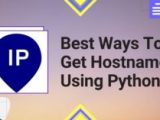 4 Ways To Get Hostname Using Python Python Pool