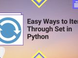 6 Easy Ways To Iterate Through Set In Python Python Pool