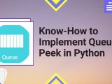 Know How To Implement Queue Peek In Python Python Pool
