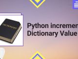 Python Increment Dictionary Value 5 Ways To Achieve Python Pool