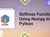 Softmax Function Using Numpy In Python Python Pool