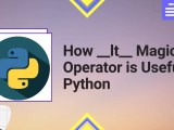 How Lt Magical Operator Is Useful In Python Python Pool