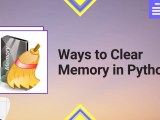 2 Different Ways To Clear Memory In Python Python Pool