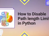How To Disable Path Length Limit In Python Python Pool