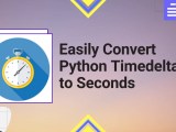 Easily Convert Python Timedelta To Seconds Python Pool