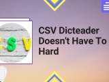 Csv Dicteader Doesn T Have To Be Hard Python Pool