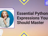 Essential Python Expressions You Should Master Python Pool