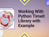Working With Python Timeit Library With Example Python Pool
