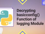 Decrypting Basicconfig Function Of Logging Module Python Pool