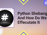 Python Shebang And How Do We Effecutate It Python Pool