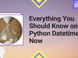 Everything You Should Know On Python Datetime Now Python Pool