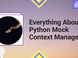 Everything About Python Mock Context Manager Python Pool