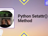 Python Setattr Method For Setting Attributes Of An Object Python Pool
